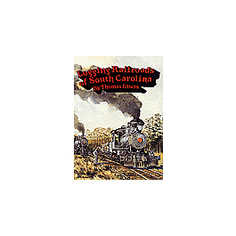 Heimburger - Book - Logging Railroads of South Carolina - 30-18