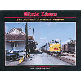 Hundman - Book - Dixie Lines: The Louisville & Nashville Railroad - 65-467