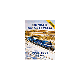 Withers Publishing - Book - Conrail: The Final Years, 1992-1997 - 95-66