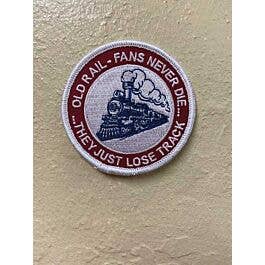 BP - Cloth Patch - Old Rail Fans Never Die..They Just Lose Track - 58-12