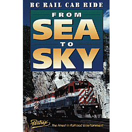 Pentrex - Video - BC Rail Cab Ride - From Sea to Sky 105 Minutes - 561-9737