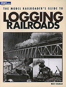 Firecrown - Book - The Model Railroader's Guide to Logging Railroads ...