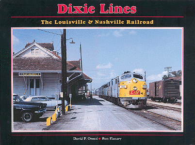 Hundman - Book - Dixie Lines: The Louisville & Nashville Railroad - 65-467