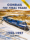 Withers Publishing - Book - Conrail: The Final Years, 1992-1997 - 95-66