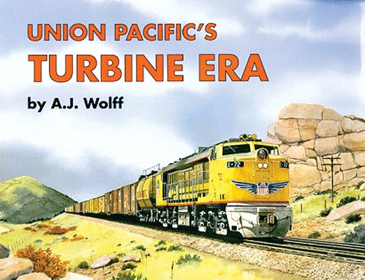 Withers Publishing - Book - Union Pacific's Turbine Era - 95-82