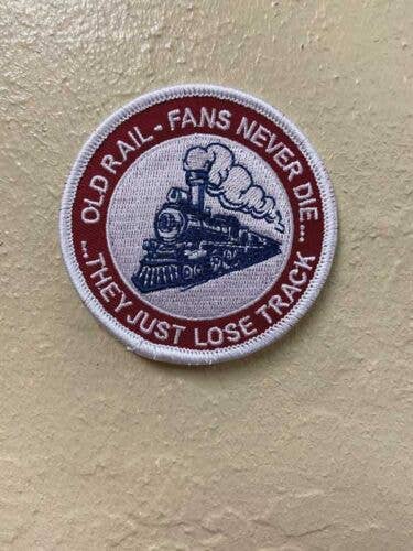 BP - Cloth Patch - Old Rail Fans Never - 58-12