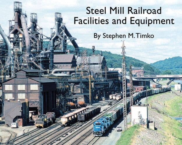 MorningSun - Steel Mill Railroad Facilities and Equipment - Softcover ...